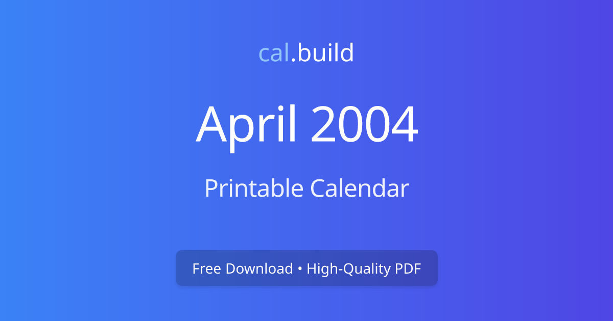 April 2004 Calendar Printable | Free Download