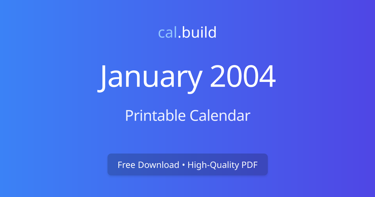 January 2004 Calendar Printable | Free Download